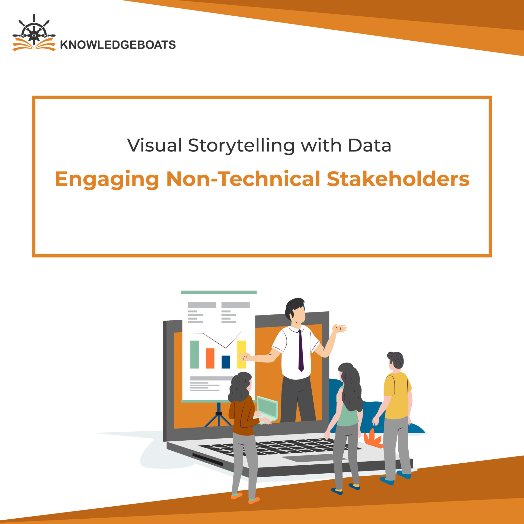 Visual Storytelling with Data: Engaging Non-Technical Stakeholders